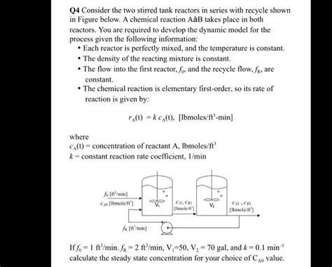 Q4 Consider The Two Stirred Tank Reactors In Series With Recycle Shown In Figure Below A