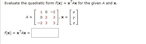 Solved Evaluate The Quadratic Form Chegg Com