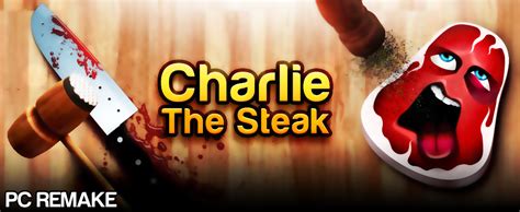 Added Linux Build Charlie The Steak PC Remake By Stall Games