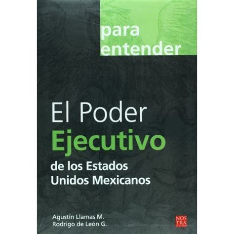 Libro El Poder Ejecutivo De Los Estados Unidos Mexicanos Coleccion