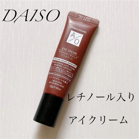 アロマ＆オーガニック アイクリーム｜daisoの口コミ アロマ＆オーガニック アイクリーム By ぴーた脂性肌20代前半 Lips