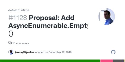 Proposal Add Asyncenumerableempty · Issue 1128 · Dotnetruntime · Github