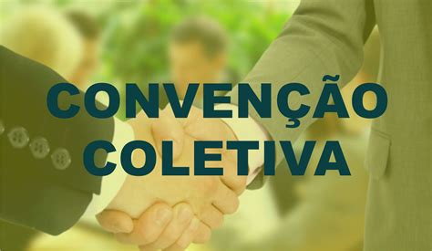CONVENÇÃO COLETIVA DE TRABALHO Convenções e Aditivos Sindiconvive Sipces