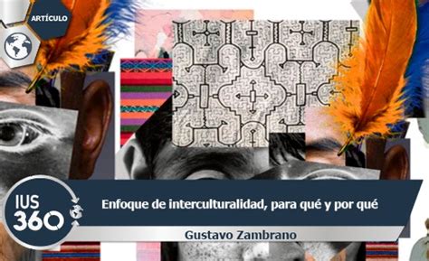 Enfoque de interculturalidad para qué y por qué Gustavo Zambrano