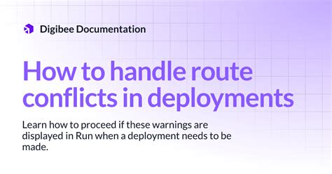 How To Handle Route Conflicts In Deployments Digibee Documentation