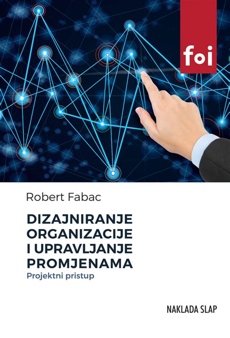 DIZAJNIRANJE ORGANIZACIJE I UPRAVLJANJE PROMJENAMA Naruči knjigu online