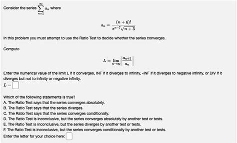 Solved Consider The Series ∑n1∞an Where Anen−7n3n6 In