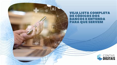 Veja Lista Completa De Códigos Dos Bancos E Entenda Para Que Servem