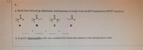 Solved 6 A Rank The Following Aldehydes And Ketones In