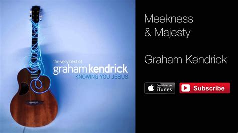 Meekness And Majesty From The Very Best Of Graham Kendrick Chords