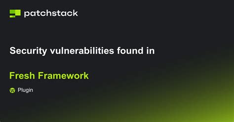 Fresh Framework Vulnerabilities Patchstack