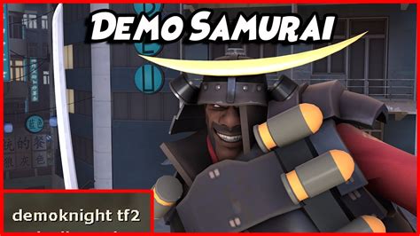 Demo Samurai Battles Team Fortress Demoman Gameplay YouTube