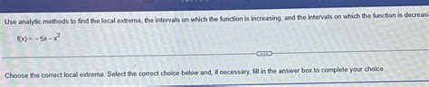 Solved Use Analytic Methods To Find The Local Extrema The