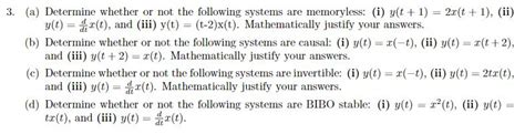 Solved Determine Whether Or Not The Following Systems Are Chegg
