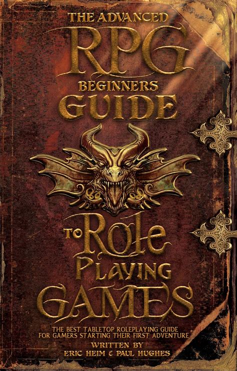 The Advanced Rpg Beginners Guide To Role Playing Games The Best Tabletop Roleplaying Guide For