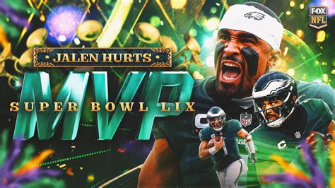 Eagles Qb Jalen Hurts Wins Mvp Of Super Bowl Lix With 3 Tds Fox Sports