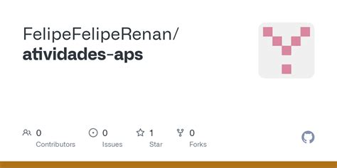 GitHub FelipeFelipeRenan Atividades Aps