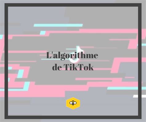 Comprendre Lalgorithme De Tiktok