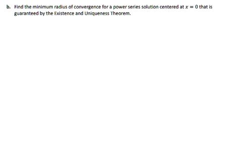 solved find the minimum radius of convergence for power series