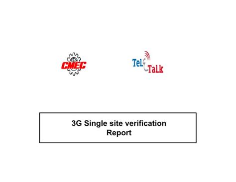 106666221 3 G Single Site Verification Report Template Teletalk Ppt