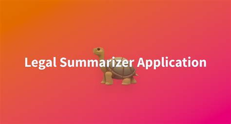 Legal Summarizer Application A Hugging Face Space By Tahirsher