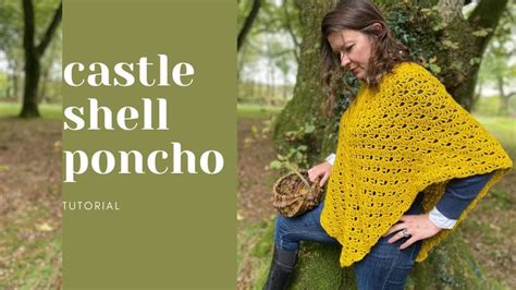 How To Crochet This Easy Poncho Castle Shell Poncho Ophelia Talks