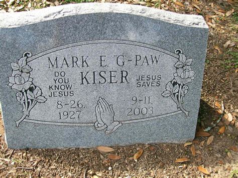 Mark Edwin “g Paw” Kiser 1927 2003 Find A Grave Memorial