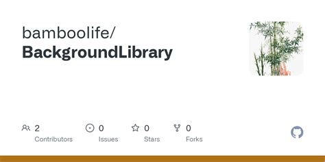 Github Bamboolifebackgroundlibrary