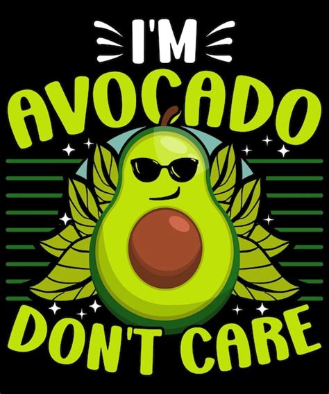 Premium Vector Im Avocado Dont Care Tshirt Designavocado Vector
