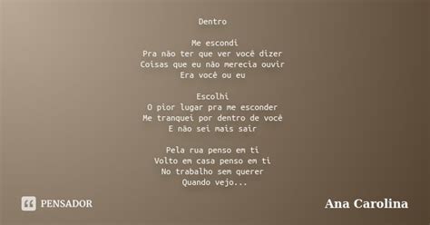 Dentro Me Escondi Pra Não Ter Que Ver Ana Carolina Pensador
