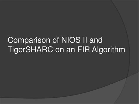 Ppt Comparison Of Altera Nios Ii Processor With Analog Devices