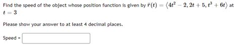 [solved] find the speed of the object whose position function is