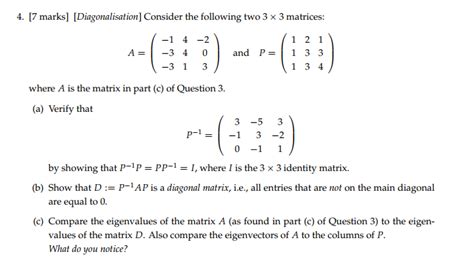 Solved 4 7 Marks Diagonalisation Consider The Following Chegg Com