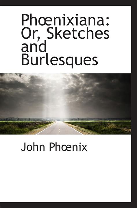 Phnixiana Or Sketches And Burlesques Phnix John 9780559169595