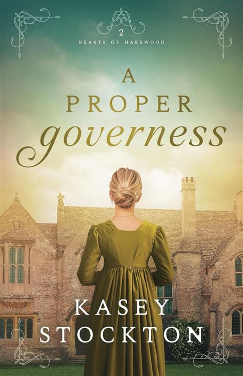 A Proper Governess Hearts Of Harewood Stockton Kasey 9781952429545