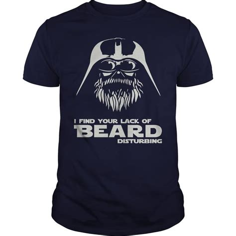 I Find Your Lack Of Beard Disturbing Funny I Find Your Lack Of Beard