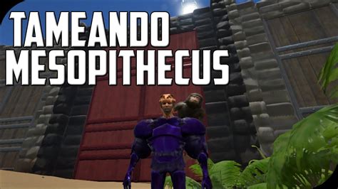 Taming Mesopithecus Tameando Al Mesopithecus Ark Survival