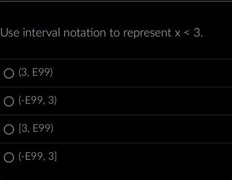 Solved Use Interval Notation To Represent X