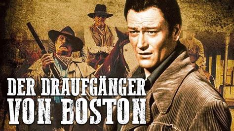 Der Draufgänger von Boston John Wayne Western ganzer Film deutsch