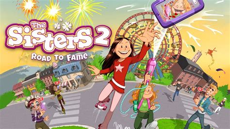 The Sisters 2 Road To Fame Anunciado Nextgamees