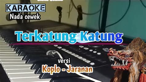 Terkatung Katung Karaoke Versi Koplo Jaranan Nada Cewek YouTube