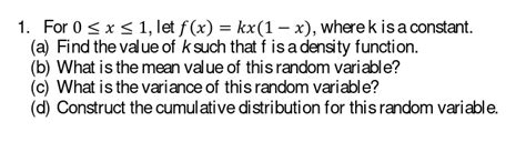 Solved 1 For 0≤x≤1 Let F X Kx 1−x Where K Is A