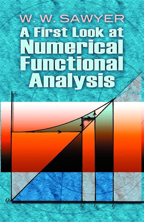 A First Look At Numerical Functional Analysis Dover Books On Mathema 1