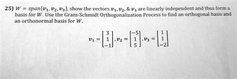 Solved 25 W Spanv1vz Va Show The Vectors V1vz V3 Are Linearly