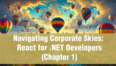 navigating corporate skies react for developers