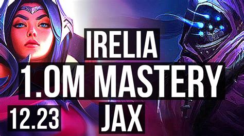 Irelia Vs Jax Mid 6 Solo Kills 600 Games 10m Mastery Godlike