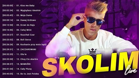 Skolim Najnowsze Piosenki 2022 Polska Muzyka 2022 Skolim Największe