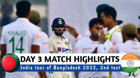 India Vs Bangladesh 2nd Test Day 3 Full Match Highlights Ind Vs Ban