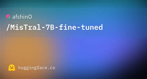 Afshino Mistral B Fine Tuned Hugging Face