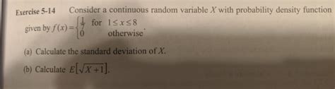 Solved Exercise Consider A Continuous Random Variable X Chegg